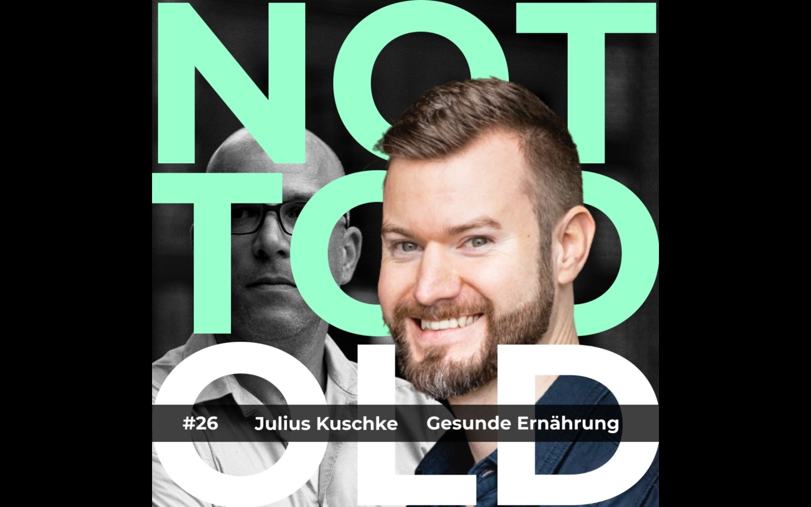 NTO Podcast #26 mit Julius Kuschke über gesunde Ernährung | NOT TOO OLD ...