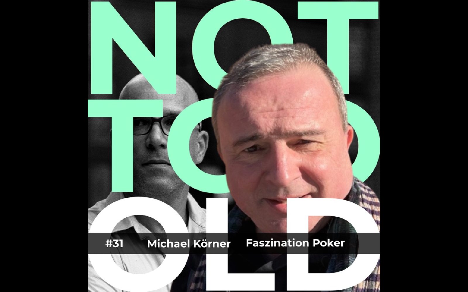 NTO Podcast #31 mit Michael Körner über Poker | NOT TOO OLD magazin